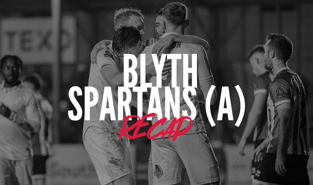 Recap | Blyth Spartans (a)